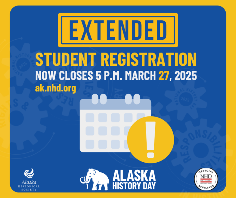 Student Registration Deadline Extended! – Alaska History Day